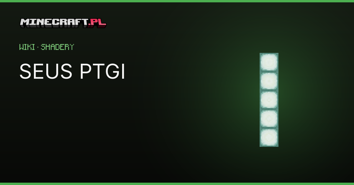 SEUS PTGI - shader do Minecraft | minecraft.pl